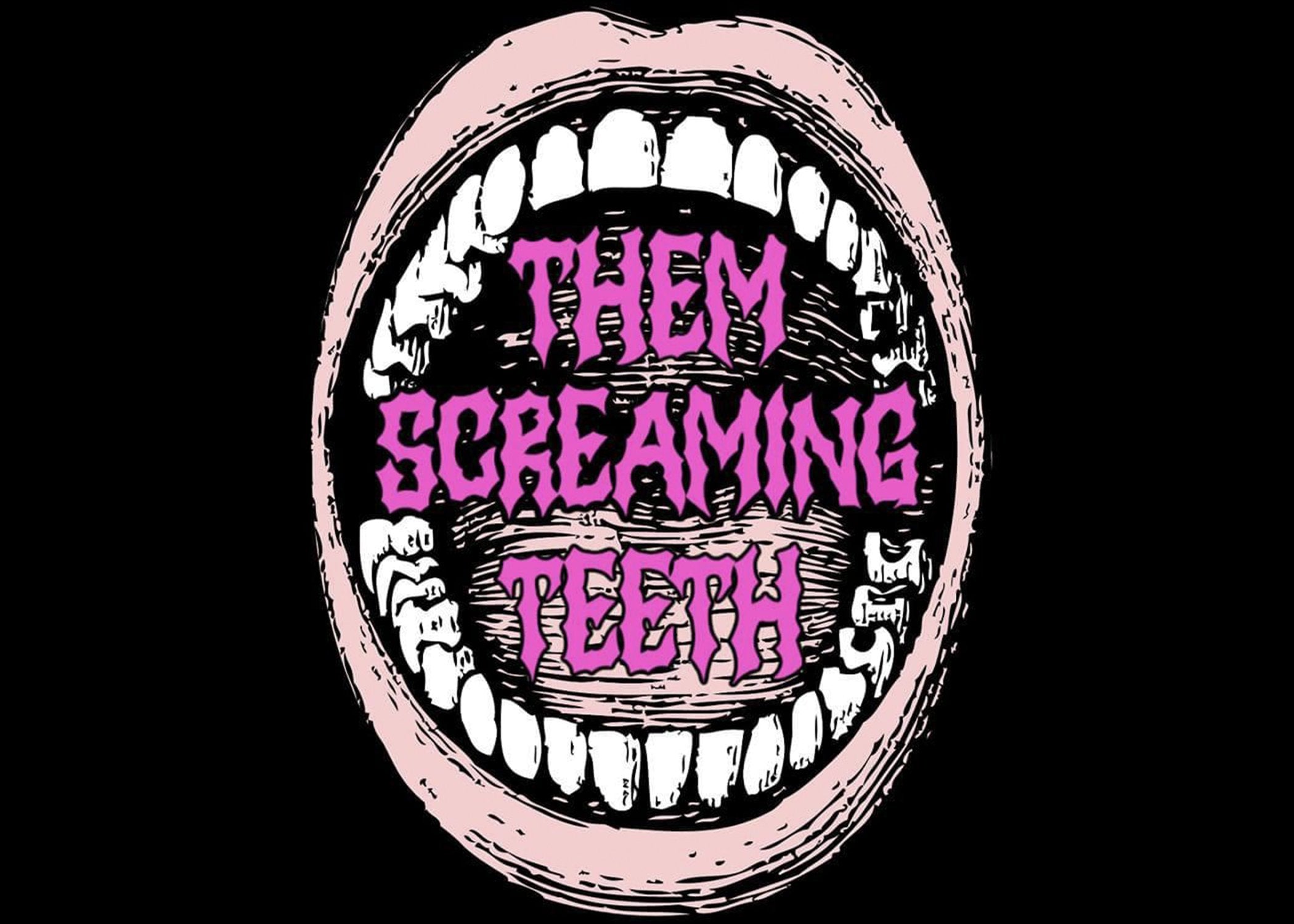 THEM SCREAMING TEETH – Back In Print